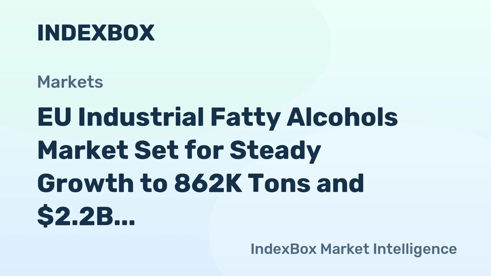 EU Industrial Fatty Alcohols Market Set for Steady Growth to 862K Tons and $2.2B