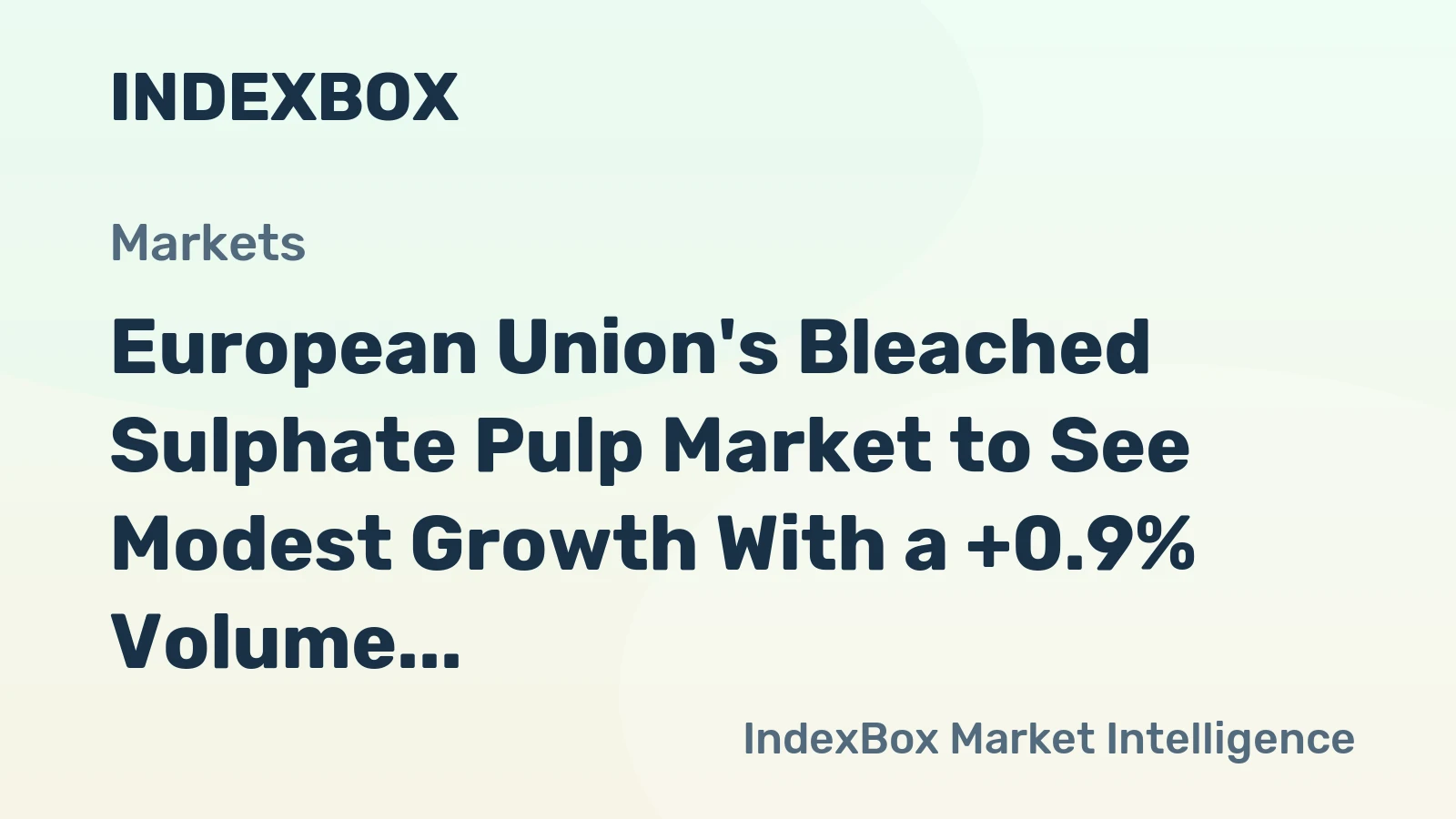 European Union's Bleached Sulphate Pulp Market to See Modest Growth With a +0.9% Volume CAGR Through 2035
