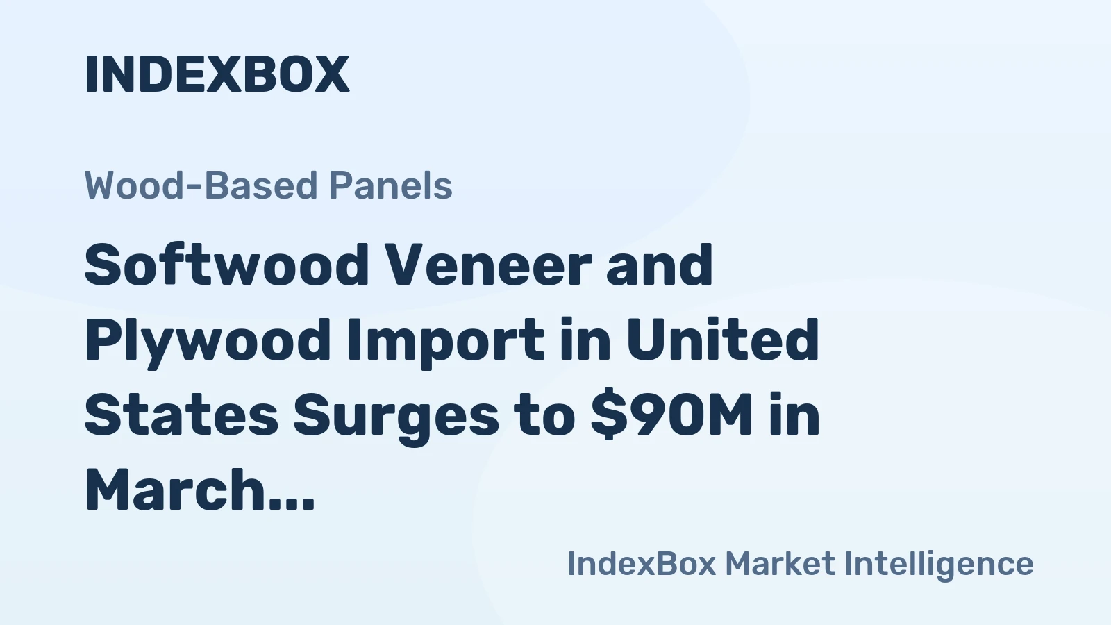 Softwood Veneer and Plywood Import in United States Surges to $90M in March 2023