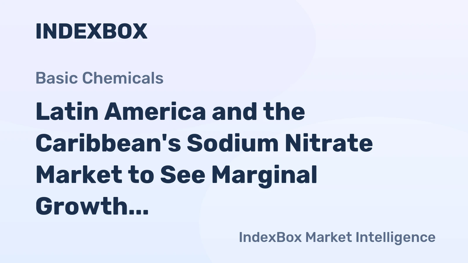 Latin America and the Caribbean's Sodium Nitrate Market to See Marginal Growth with +0.1% CAGR Through 2035