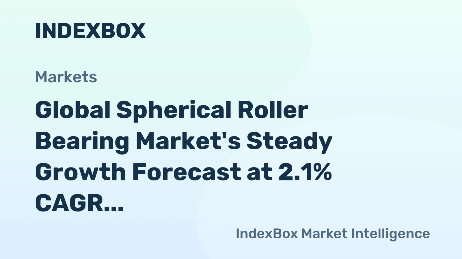 Global Spherical Roller Bearing Market's Steady Growth Forecast at 2.1% CAGR to 2035