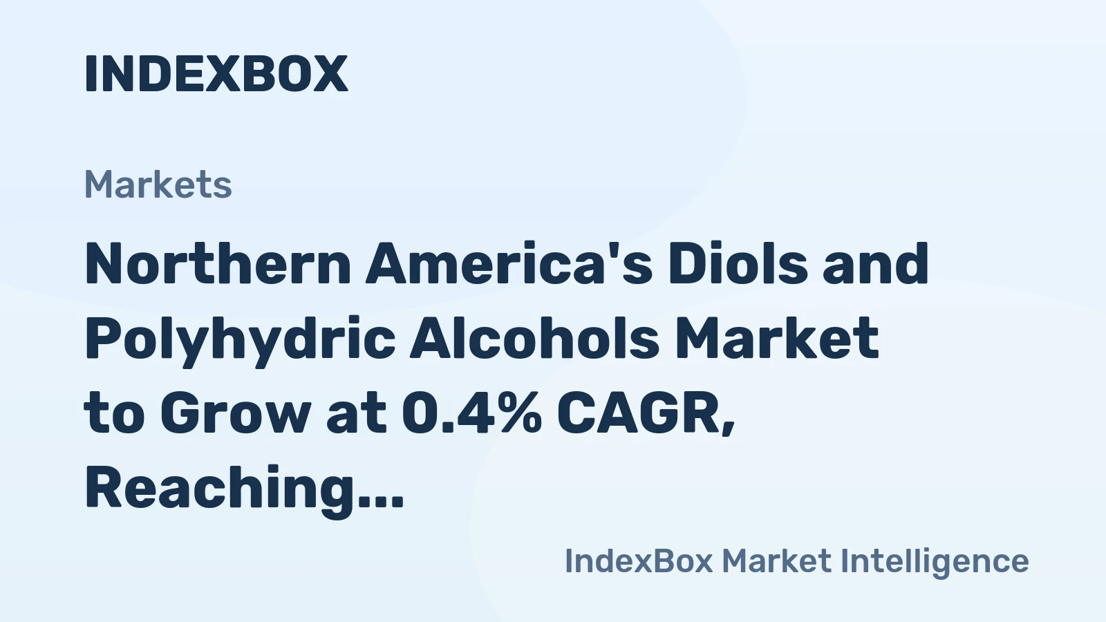 Northern America's Diols and Polyhydric Alcohols Market to Grow at 0.4% CAGR, Reaching $1.9B by 2035