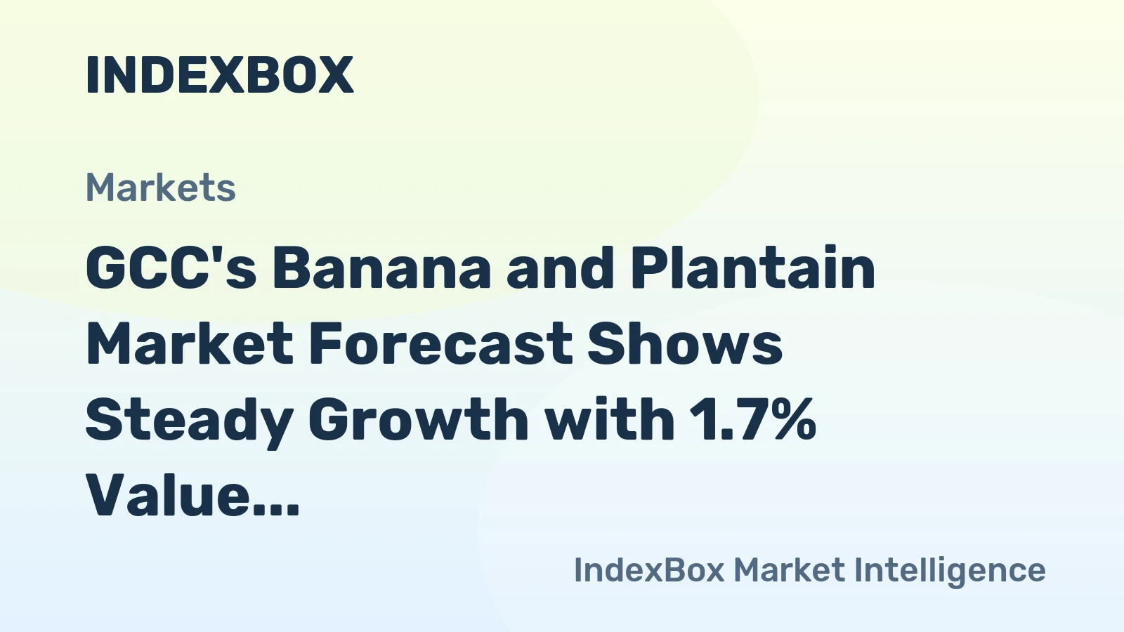 GCC's Banana and Plantain Market Forecast Shows Steady Growth with 1.7% Value CAGR Through 2035