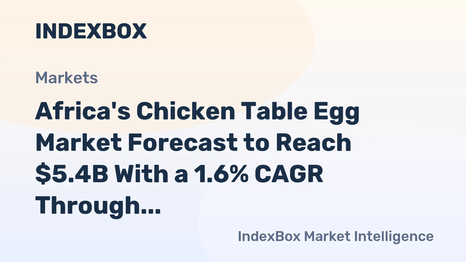 Africa's Chicken Table Egg Market Forecast to Reach $5.4B With a 1.6% CAGR Through 2035