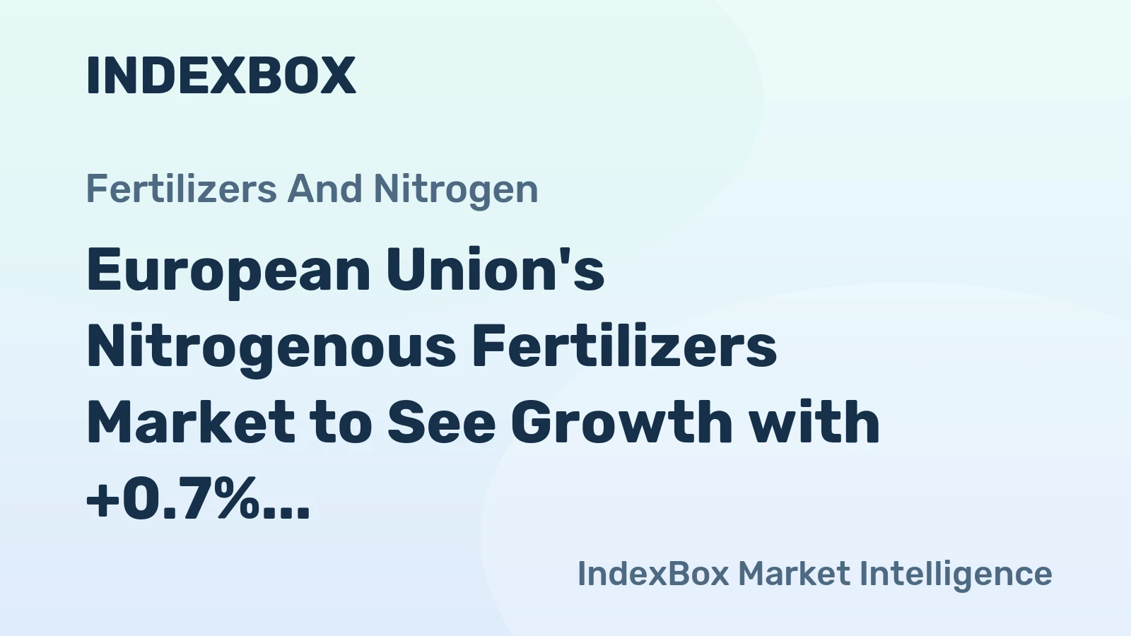 European Union's Nitrogenous Fertilizers Market to See Growth with +0.7% CAGR Over Next Decade