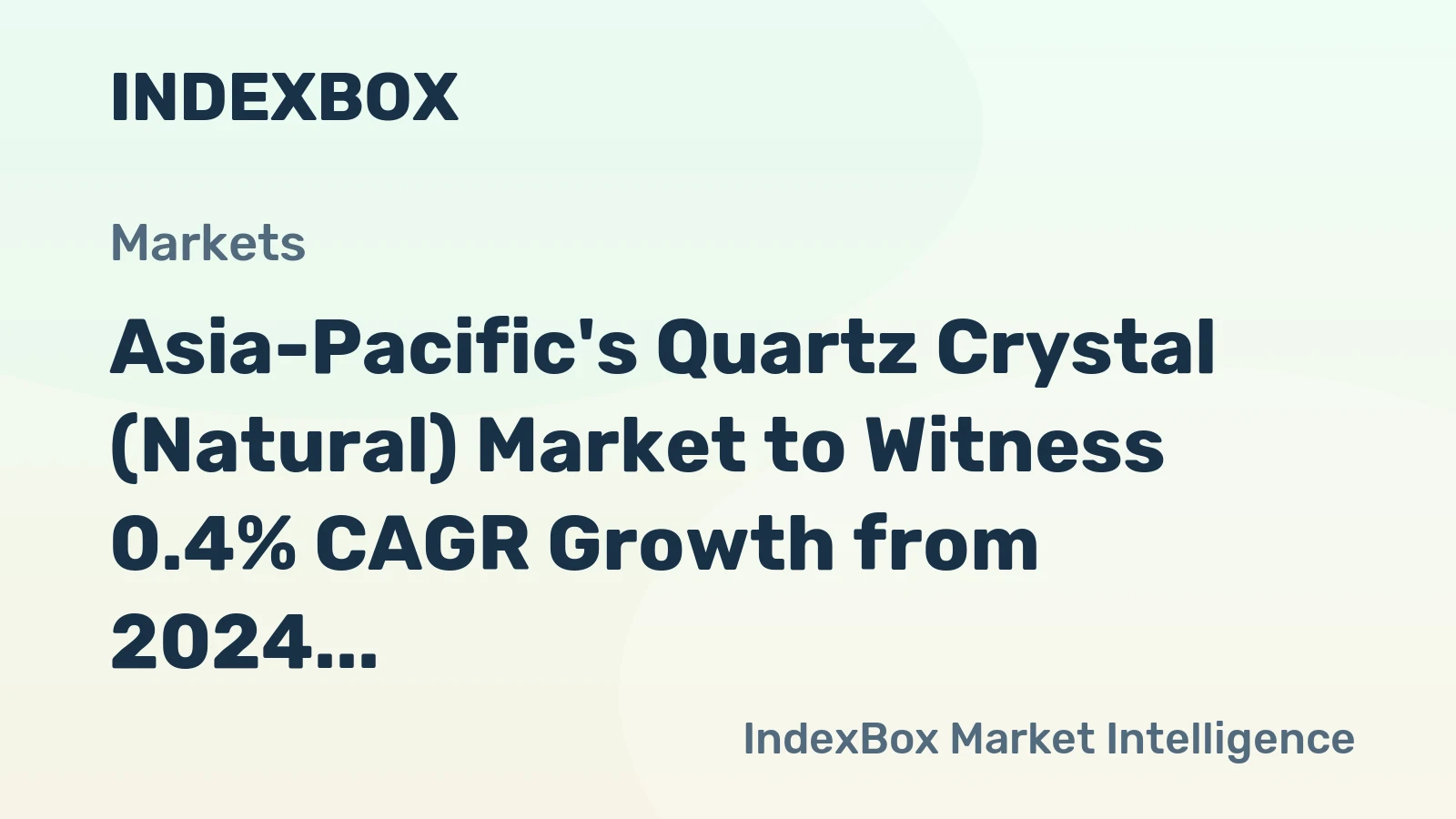 Asia-Pacific's Quartz Crystal (Natural) Market to Witness 0.4% CAGR Growth from 2024 to 2035