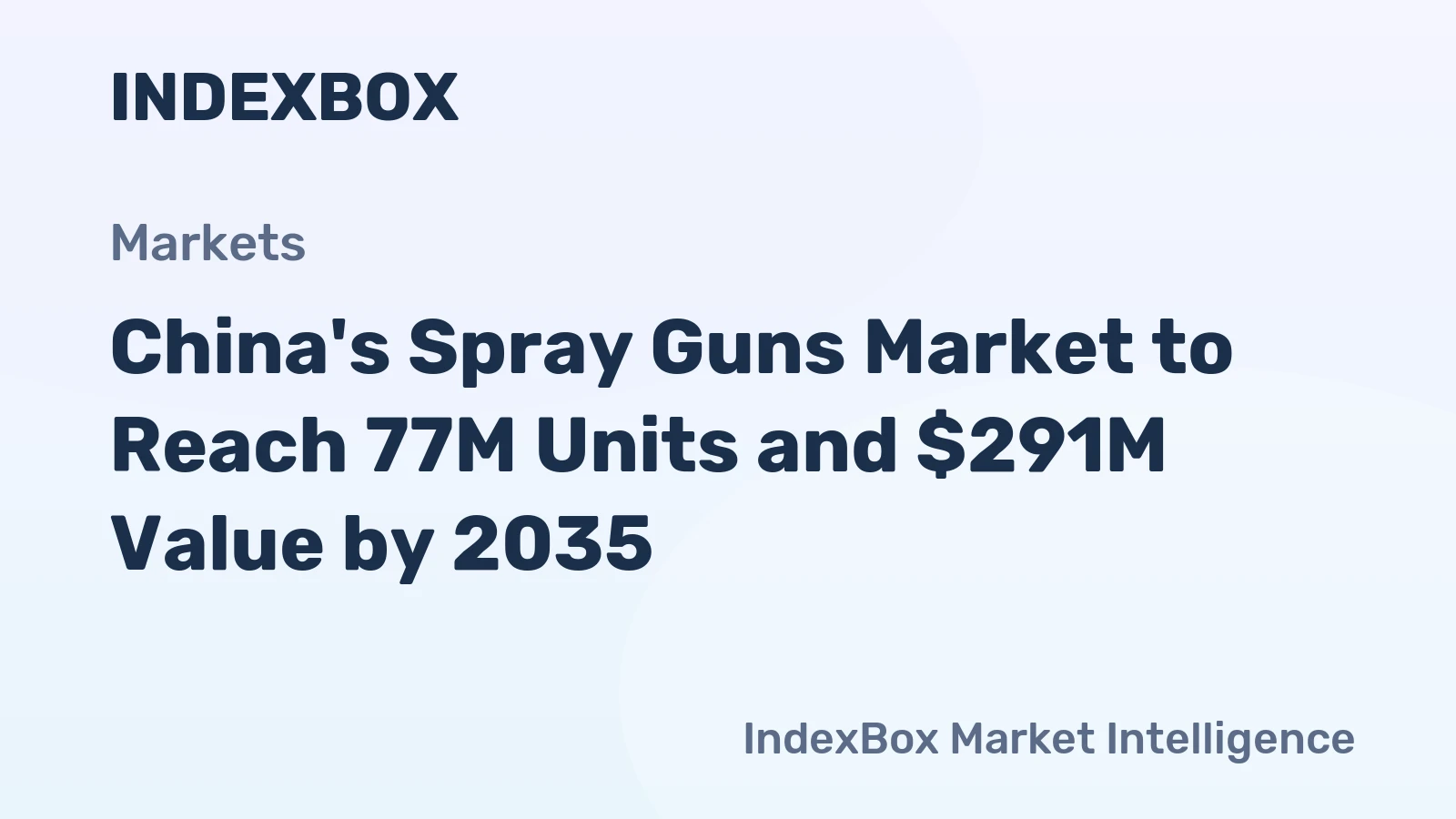 China's Spray Guns Market to Reach 77M Units and $291M Value by 2035
