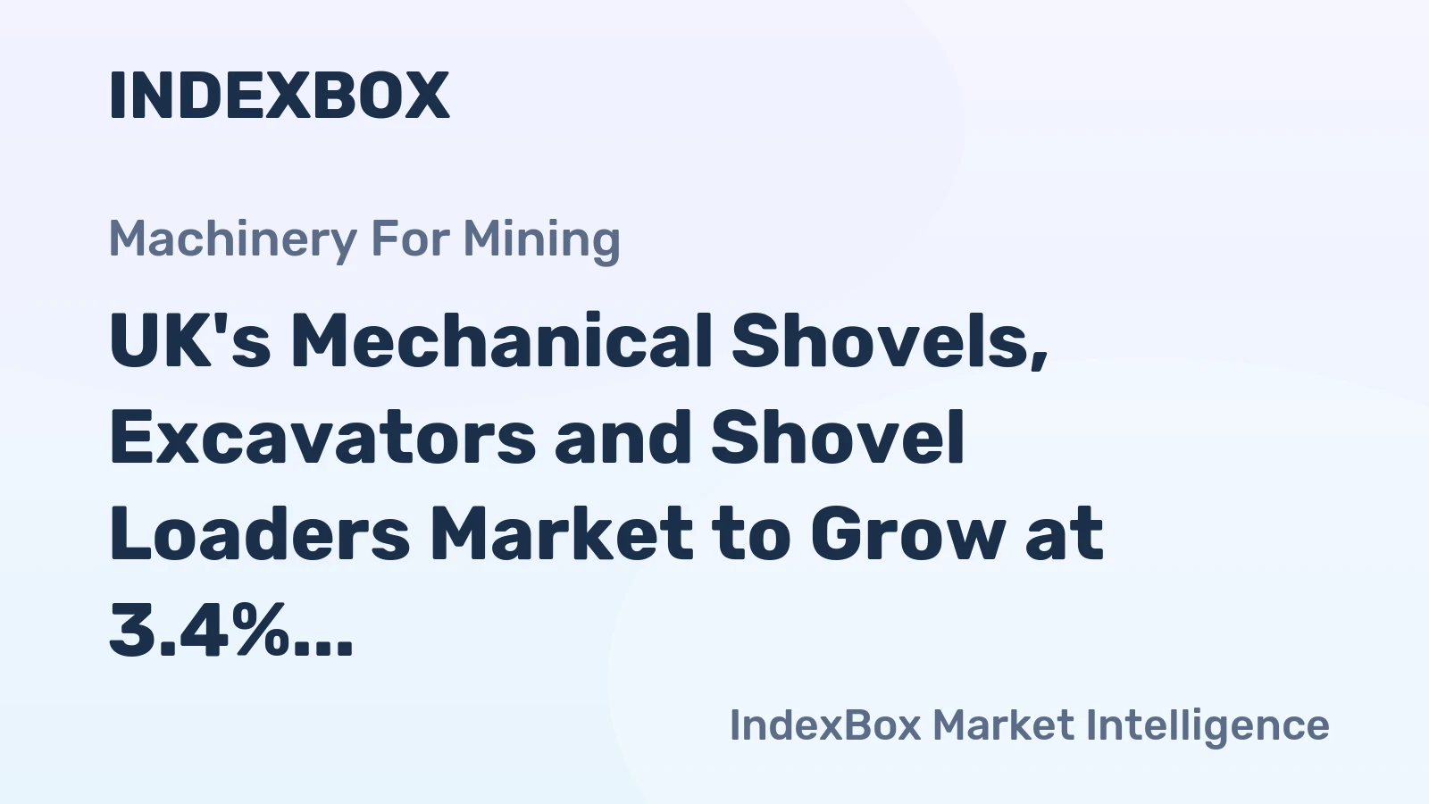 UK's Mechanical Shovels, Excavators and Shovel Loaders Market to Grow at 3.4% CAGR, Reaching 307K Units by 2035