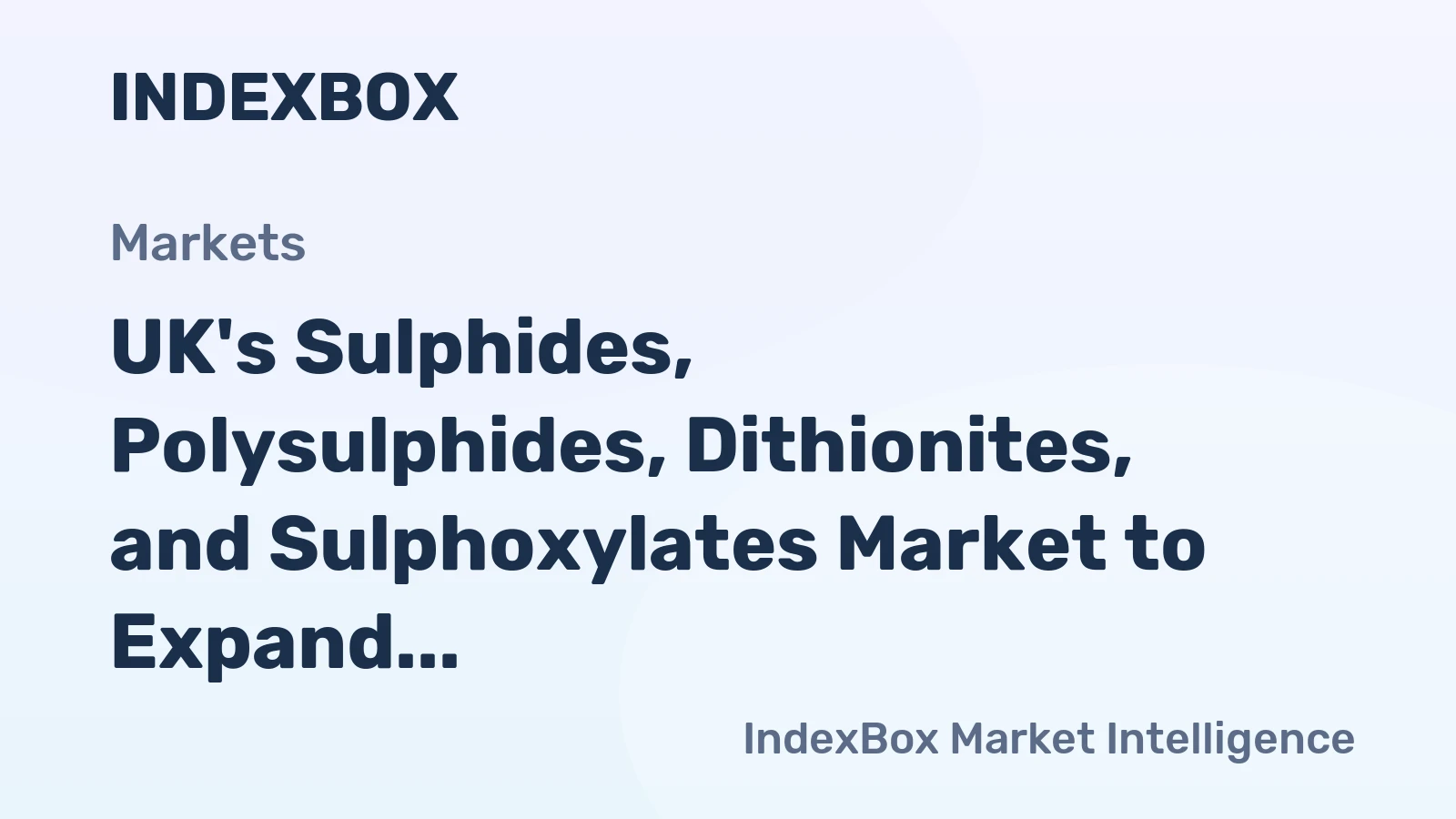 UK's Sulphides, Polysulphides, Dithionites, and Sulphoxylates Market to Expand at 2.6% CAGR Over Next Decade
