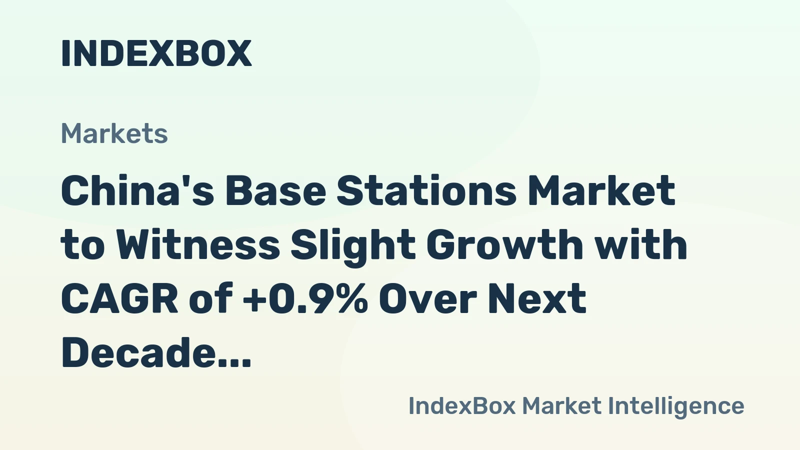 China's Base Stations Market to Witness Slight Growth with CAGR of +0.9% Over Next Decade