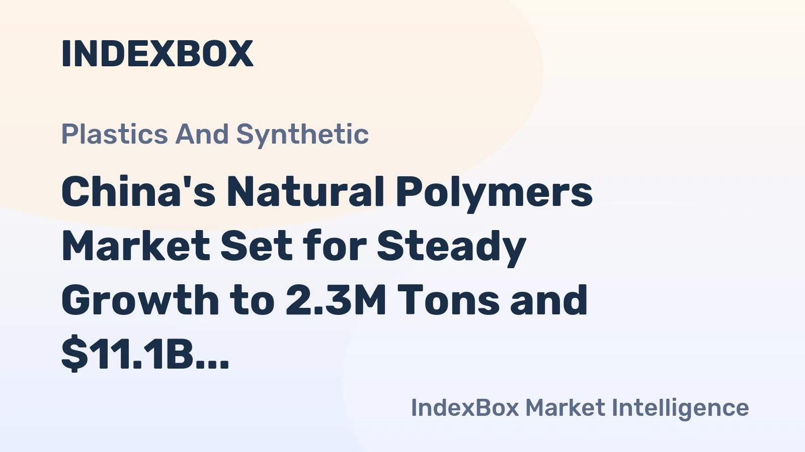 China's Natural Polymers Market Set for Steady Growth to 2.3M Tons and $11.1B by 2035