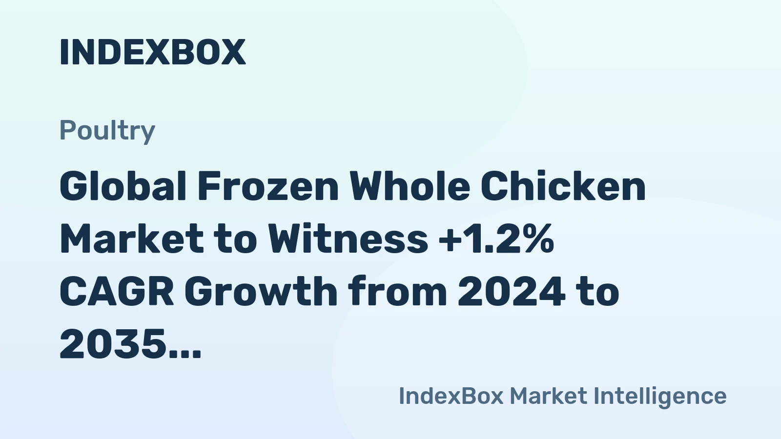 Global Frozen Whole Chicken Market to Witness +1.2% CAGR Growth from 2024 to 2035