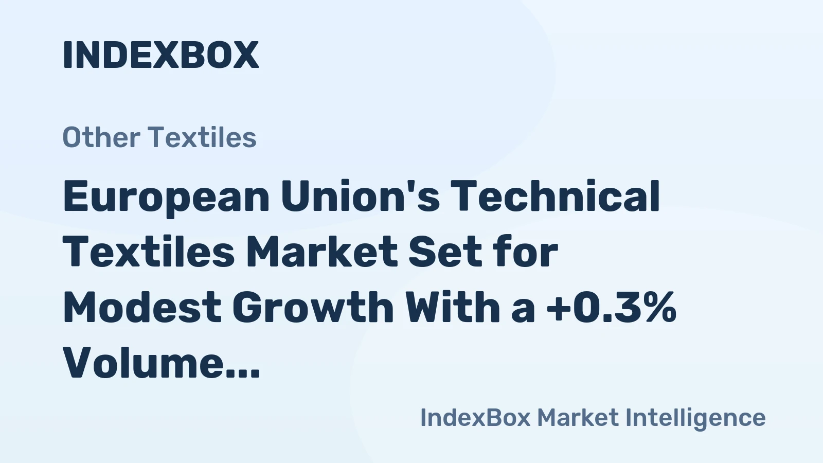 European Union's Technical Textiles Market Set for Modest Growth With a +0.3% Volume CAGR Through 2035