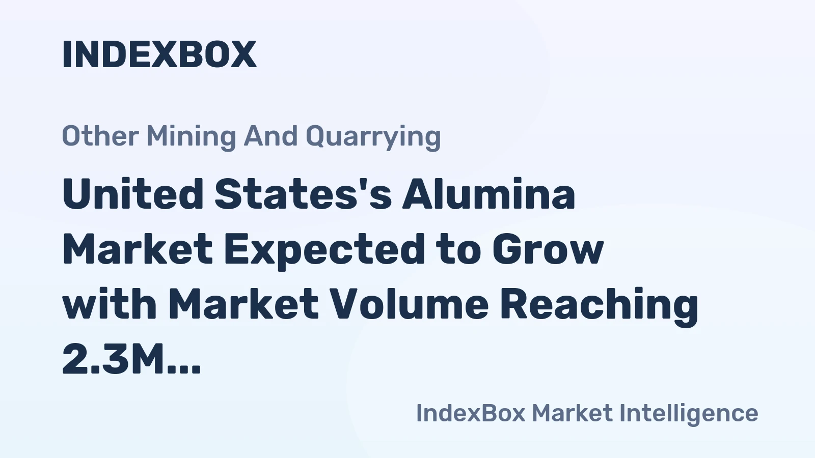 United States's Alumina Market Expected to Grow with Market Volume Reaching 2.3M tons and Value Reaching $1.5B by 2035