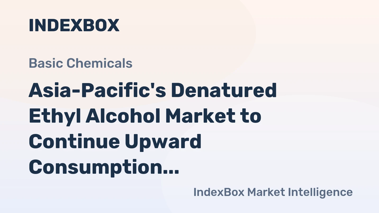 Asia-Pacific's Denatured Ethyl Alcohol Market to Continue Upward Consumption Trend, Projected CAGR of +1.2% from 2024 to 2035