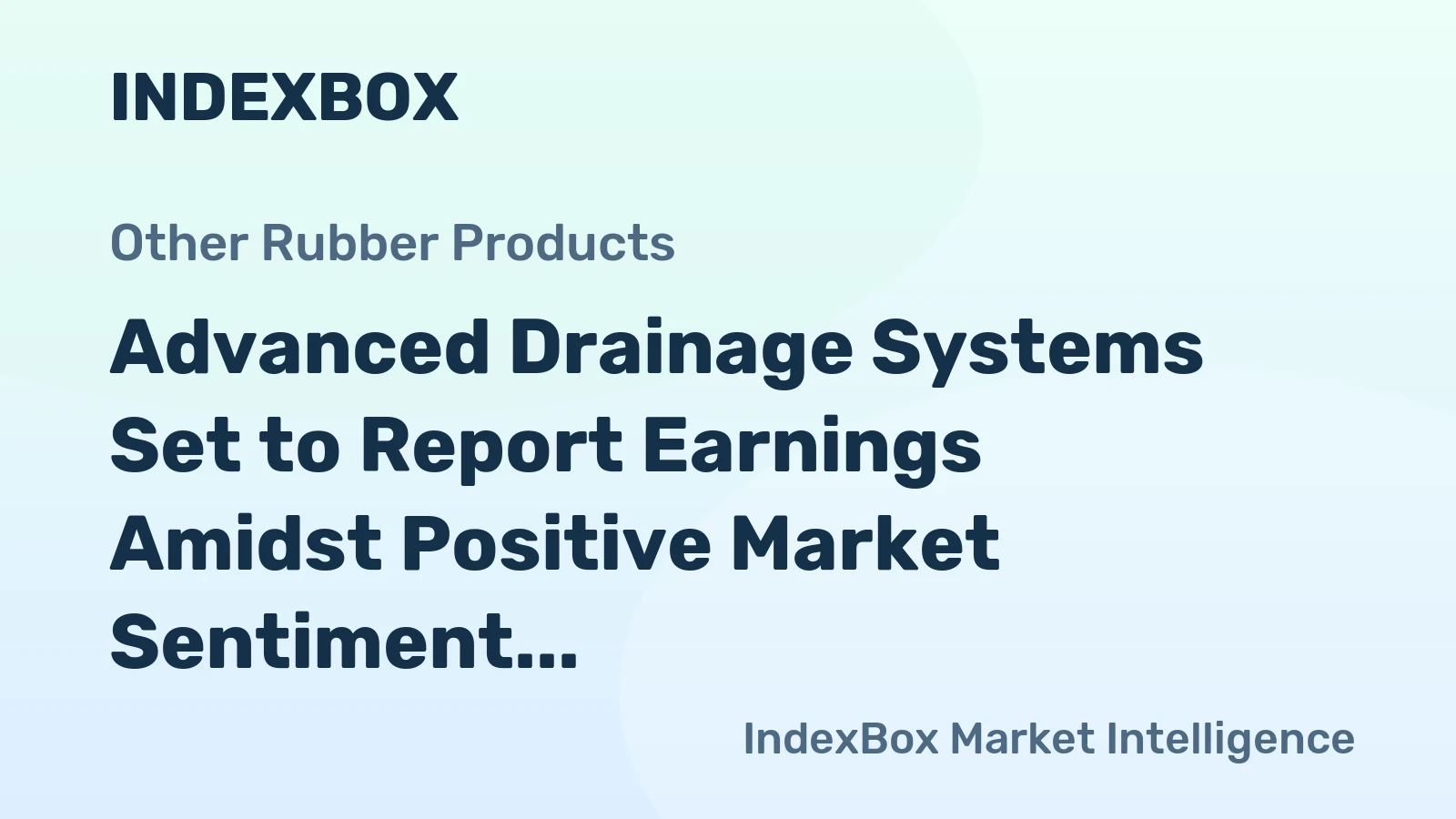 Advanced Drainage Systems Set to Report Earnings Amidst Positive Market Sentiment