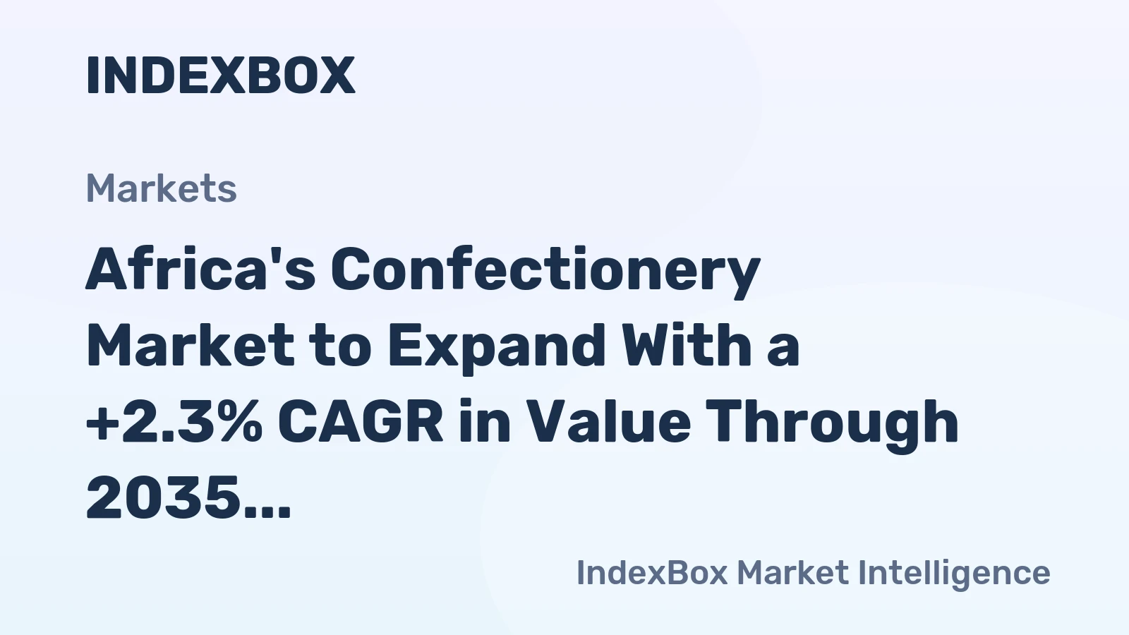 Africa's Confectionery Market to Expand With a +2.3% CAGR in Value Through 2035