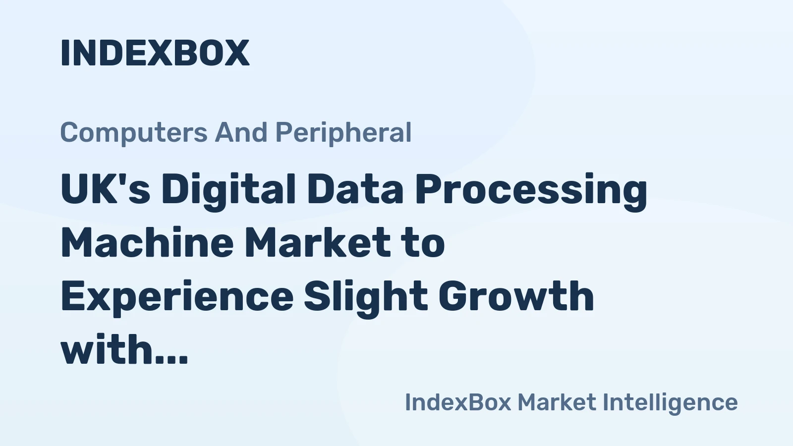 UK's Digital Data Processing Machine Market to Experience Slight Growth with +0.9% CAGR in Unit Sales from 2024 to 2035