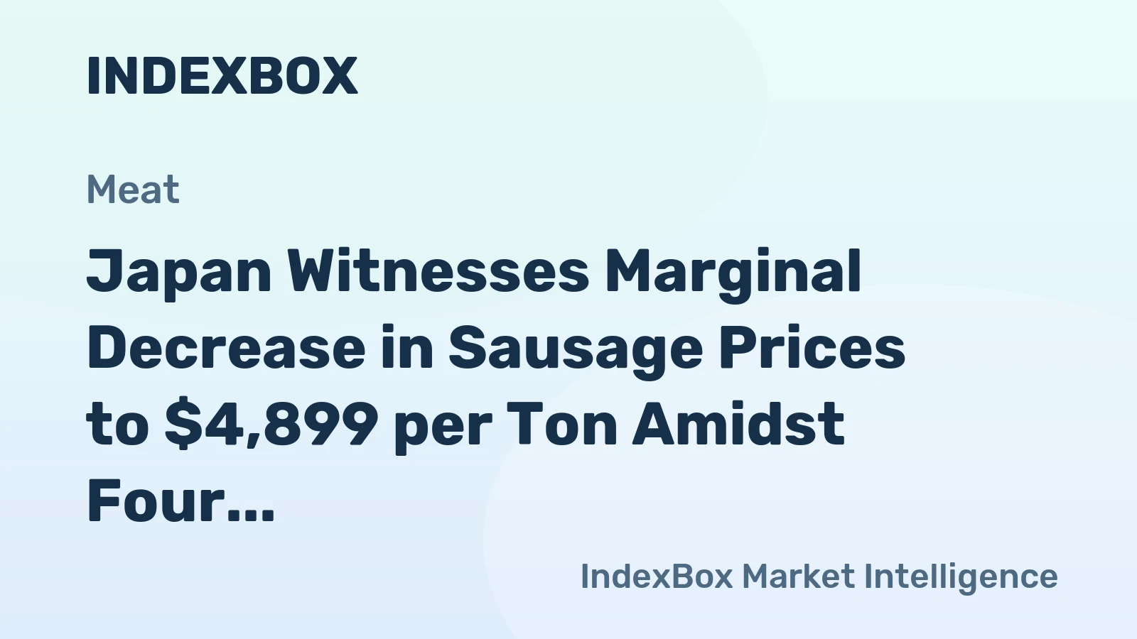 Japan Witnesses Marginal Decrease in Sausage Prices to $4,899 per Ton Amidst Four Consecutive Months of Contraction