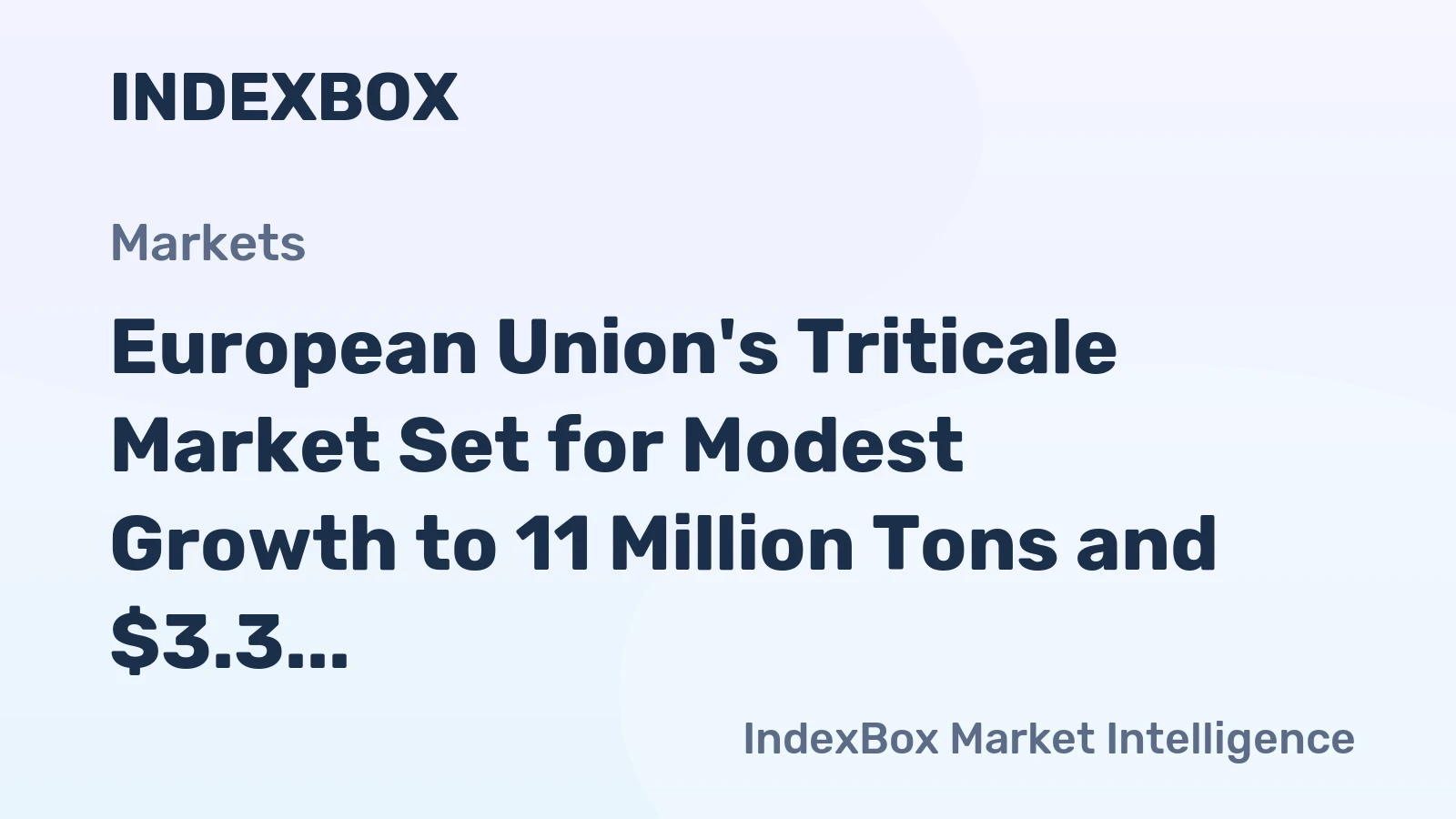 European Union's Triticale Market Set for Modest Growth to 11 Million Tons and $3.3 Billion Value