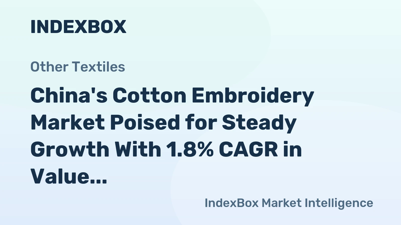 China's Cotton Embroidery Market Poised for Steady Growth With 1.8% CAGR in Value Through 2035