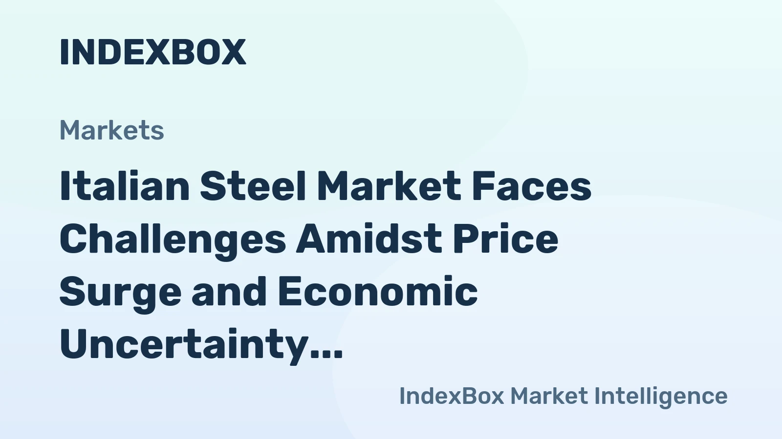Italian Steel Market Faces Challenges Amidst Price Surge and Economic Uncertainty