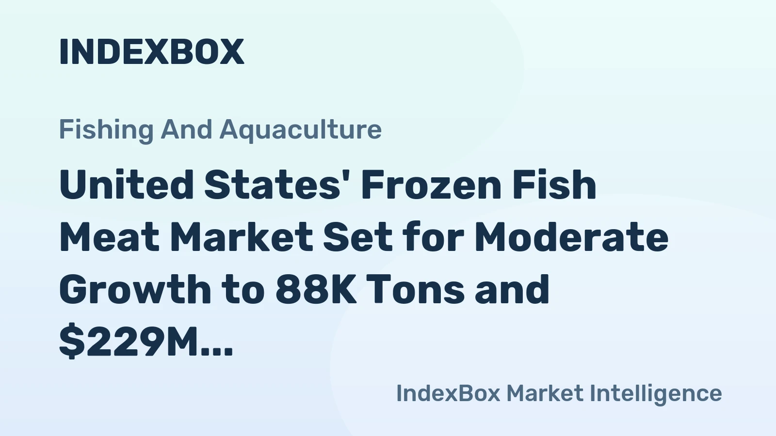 United States' Frozen Fish Meat Market Set for Moderate Growth to 88K Tons and $229M