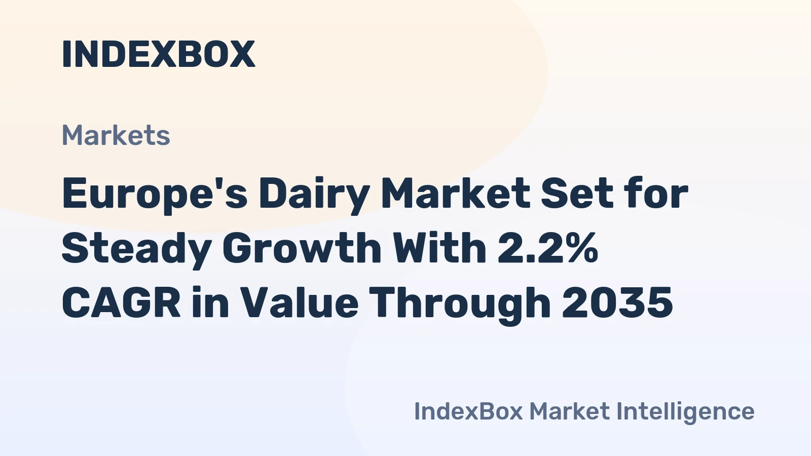 Europe's Dairy Market Set for Steady Growth With 2.2% CAGR in Value Through 2035