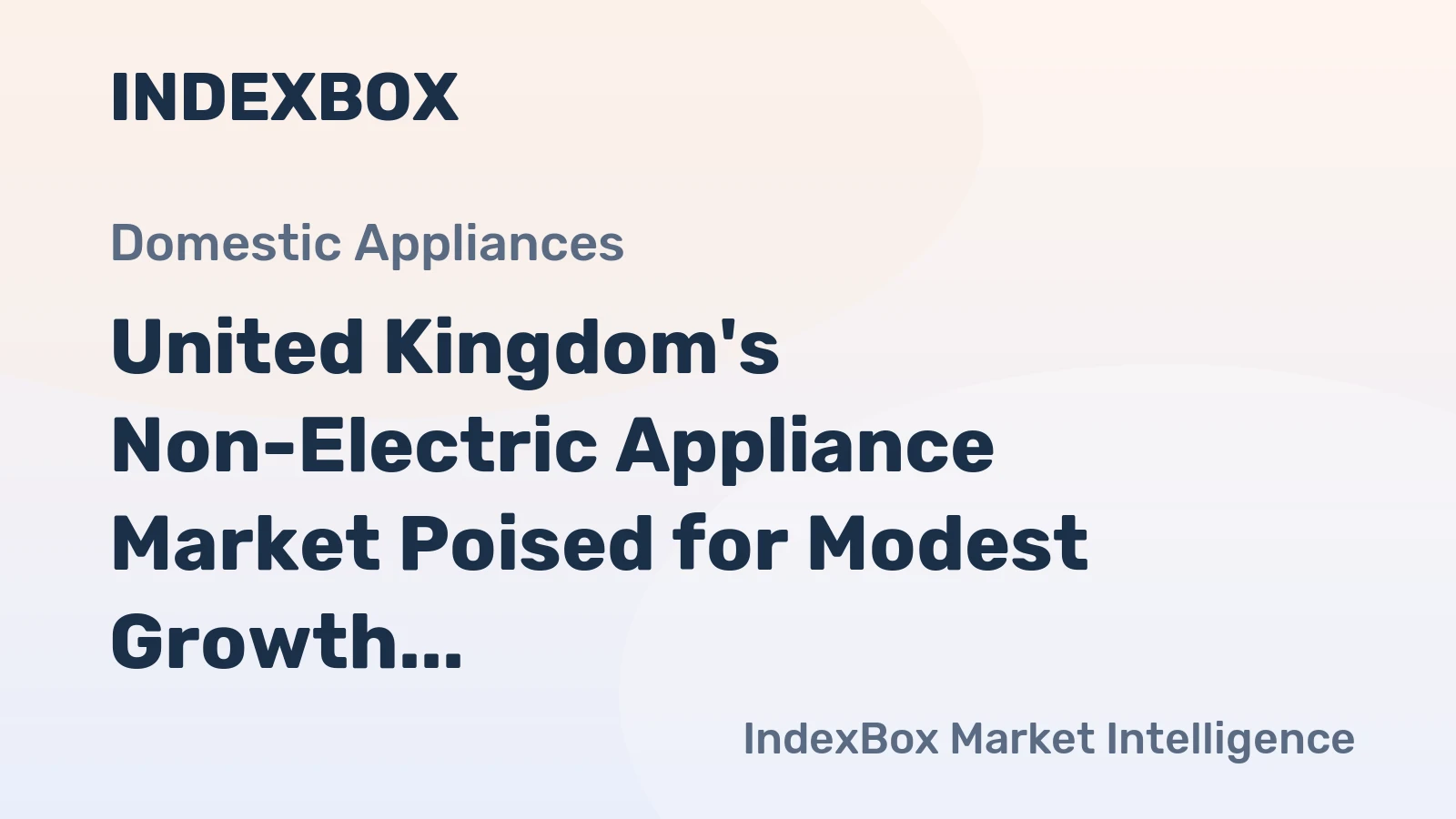 United Kingdom's Non-Electric Appliance Market Poised for Modest Growth With 3.4% CAGR Forecast