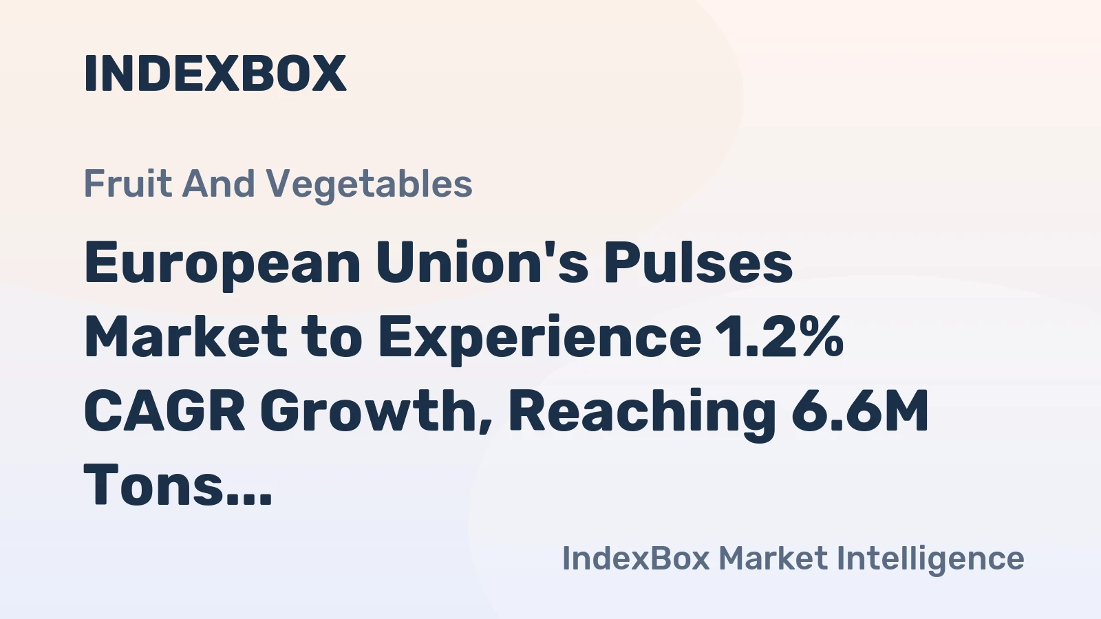 European Union's Pulses Market to Experience 1.2% CAGR Growth, Reaching 6.6M Tons by 2035