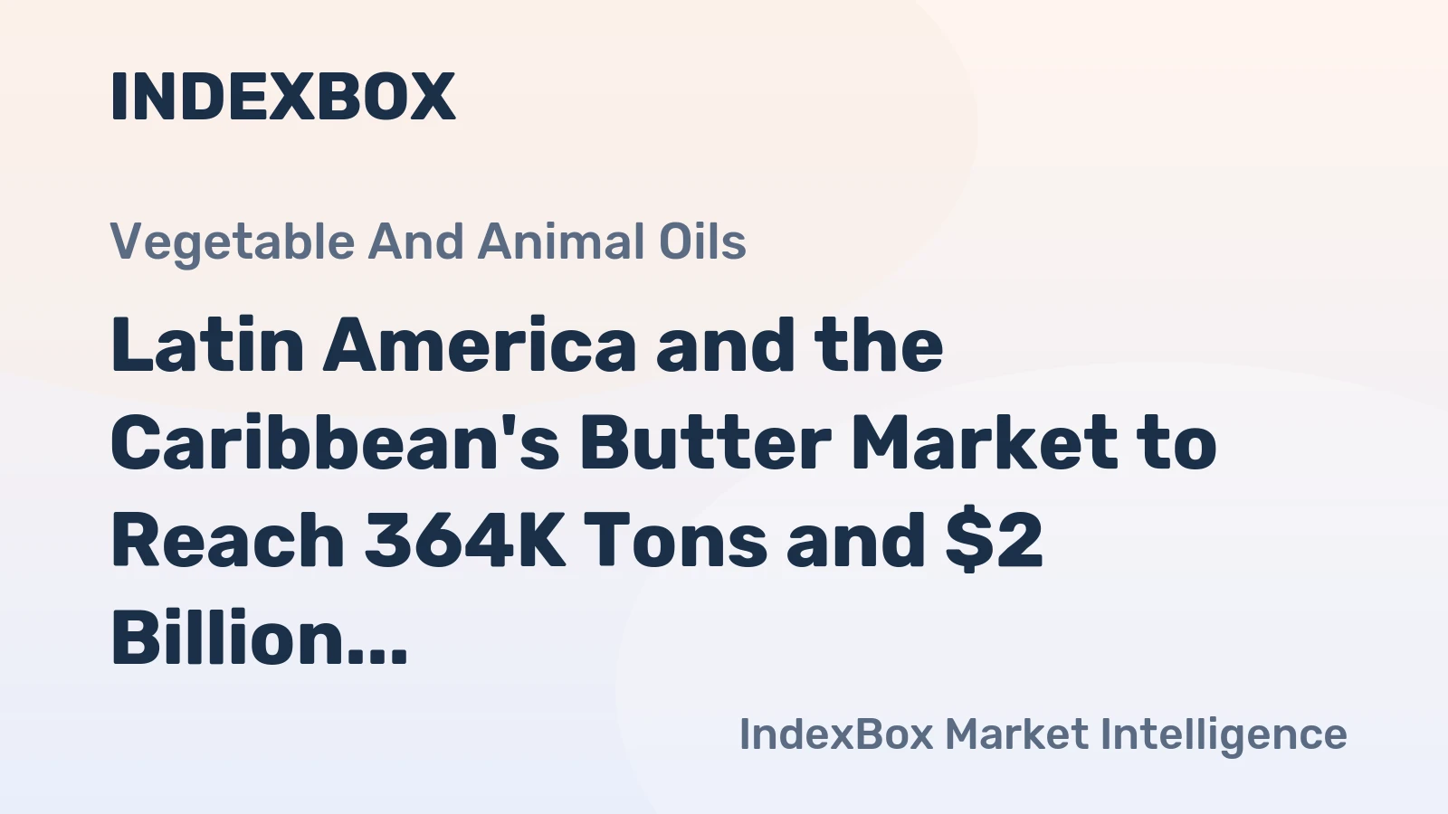 Latin America and the Caribbean's Butter Market to Reach 364K Tons and $2 Billion by 2035