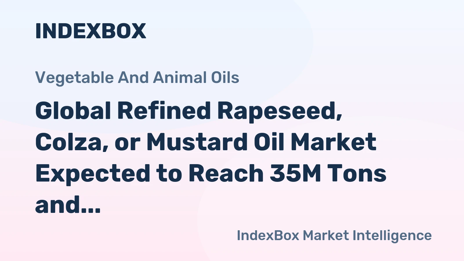 Global Refined Rapeseed, Colza, or Mustard Oil Market Expected to Reach 35M Tons and $63B by 2035