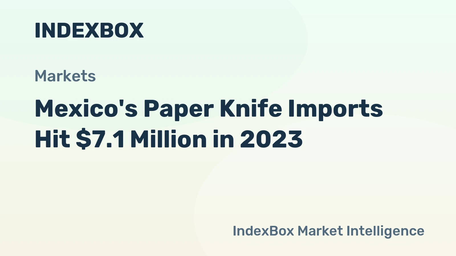 Mexico's Paper Knife Imports Hit $7.1 Million in 2023
