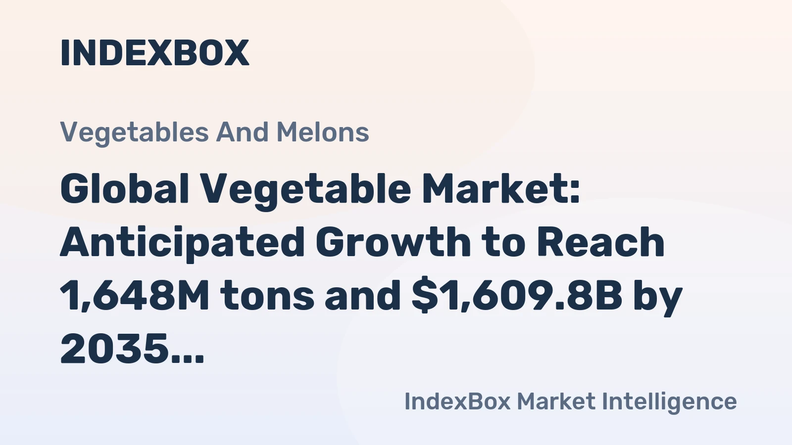 Global Vegetable Market: Anticipated Growth to Reach 1,648M tons and $1,609.8B by 2035