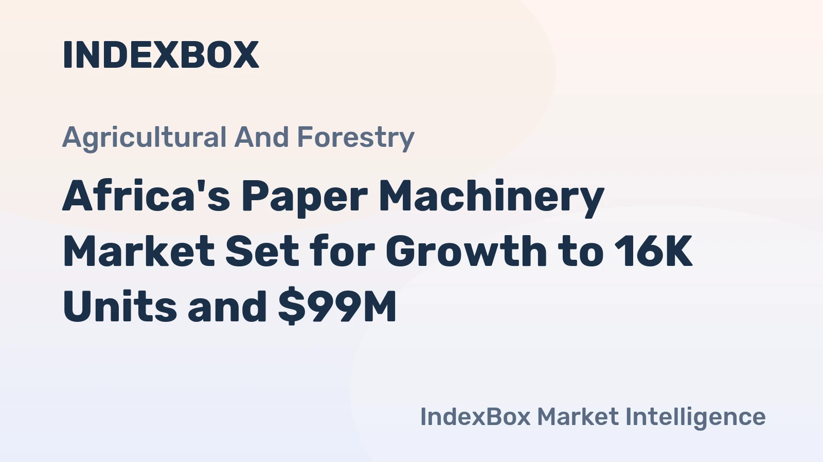 Africa's Paper Machinery Market Set for Growth to 16K Units and $99M