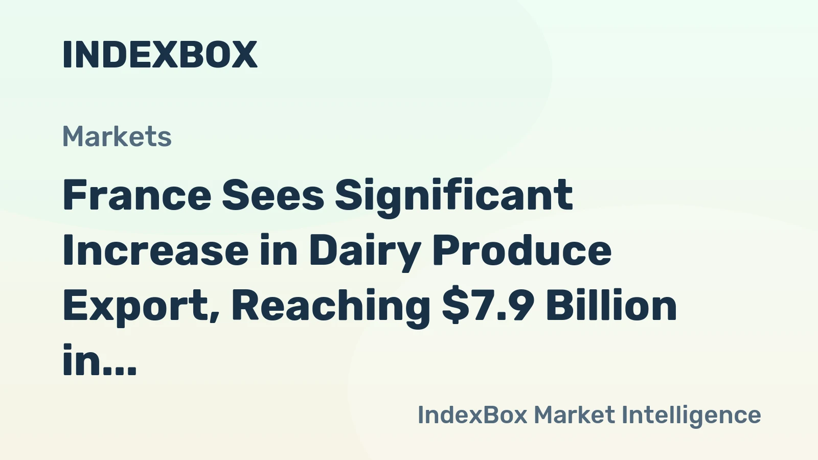 France Sees Significant Increase in Dairy Produce Export, Reaching $7.9 Billion in 2023