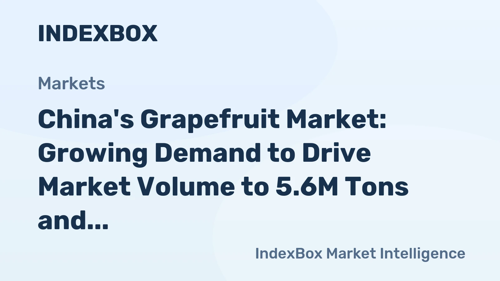 China's Grapefruit Market: Growing Demand to Drive Market Volume to 5.6M Tons and Value to $4.9B by 2035