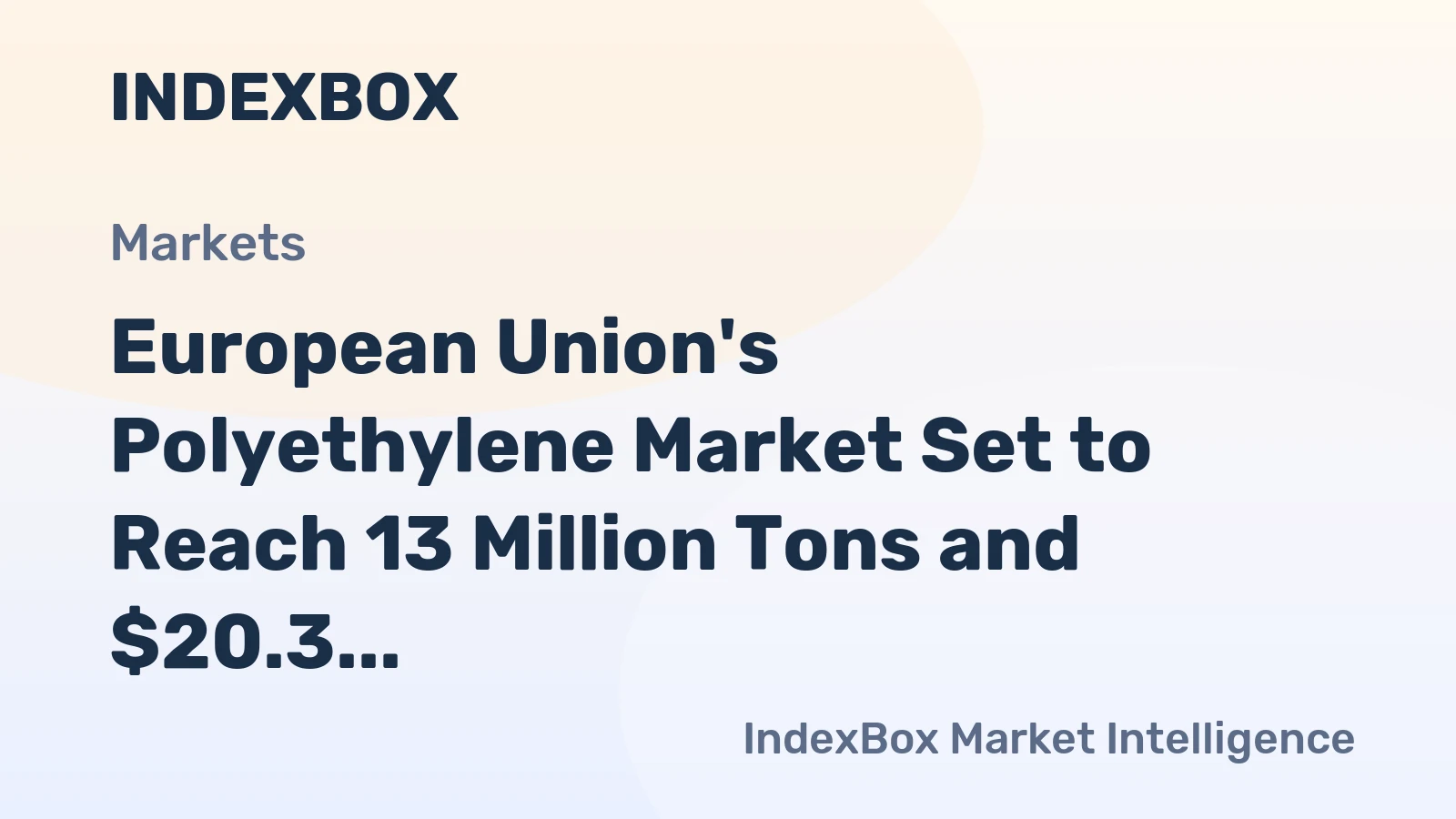 European Union's Polyethylene Market Set to Reach 13 Million Tons and $20.3 Billion by 2035
