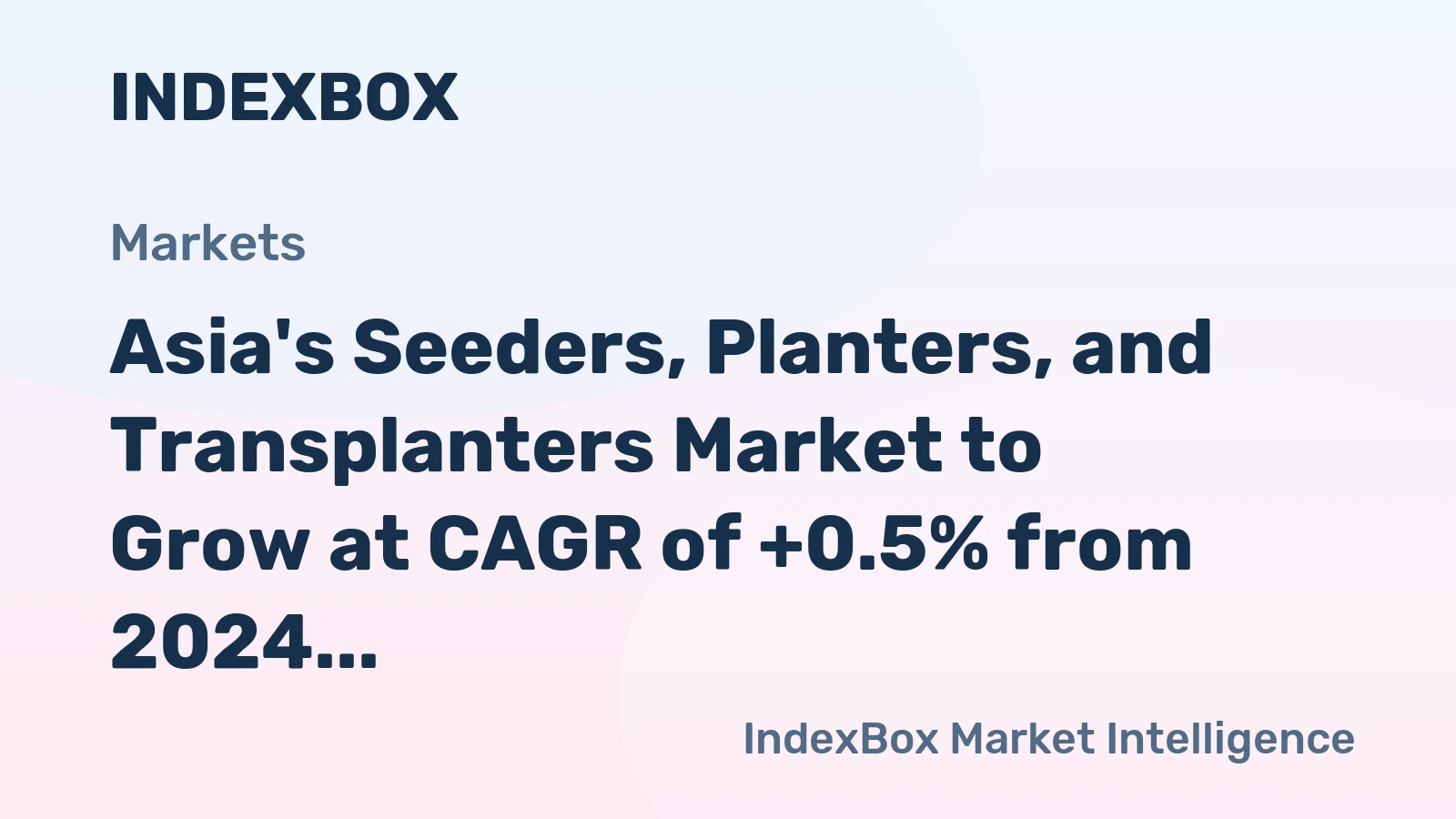 Asia's Seeders, Planters, and Transplanters Market to Grow at CAGR of +0.5% from 2024 to 2035