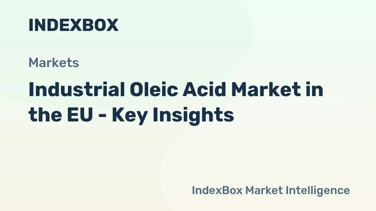 Industrial Oleic Acid Market in the EU - Key Insights