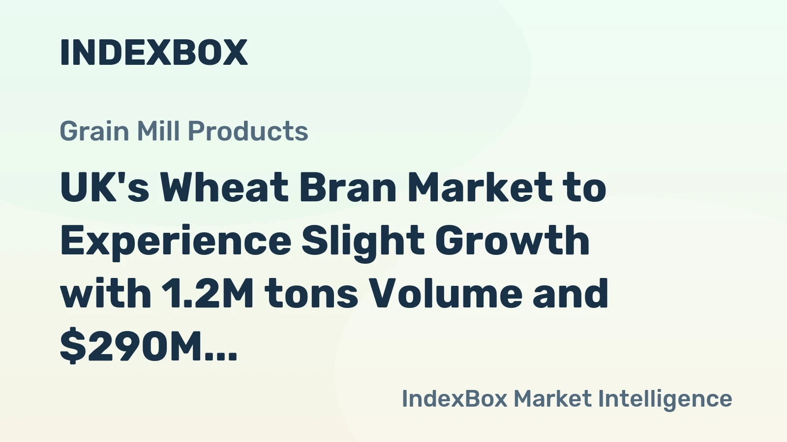 UK's Wheat Bran Market to Experience Slight Growth with 1.2M tons Volume and $290M Value by 2035