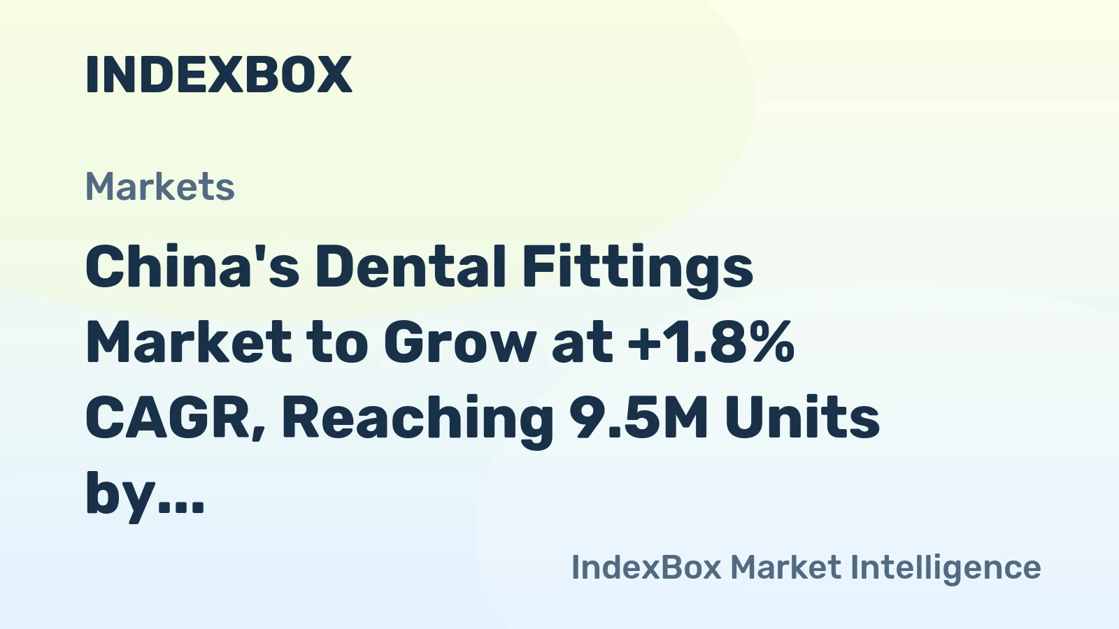 China's Dental Fittings Market to Grow at +1.8% CAGR, Reaching 9.5M Units by 2035