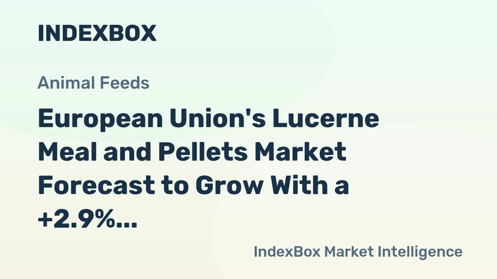 European Union's Lucerne Meal and Pellets Market Forecast to Grow With a +2.9% Value CAGR Through 2035
