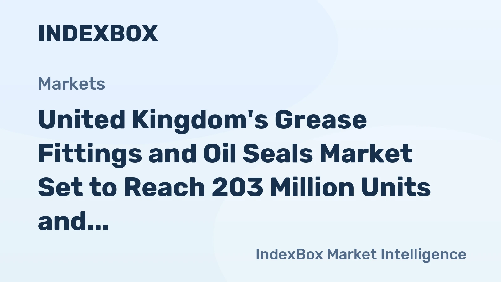 United Kingdom's Grease Fittings and Oil Seals Market Set to Reach 203 Million Units and $7.9 Billion