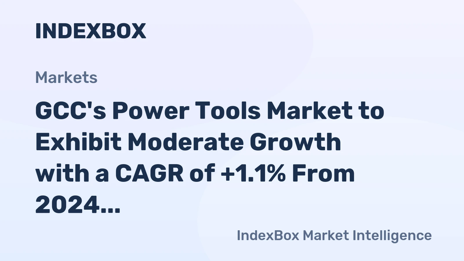 GCC's Power Tools Market to Exhibit Moderate Growth with a CAGR of +1.1% From 2024 to 2035