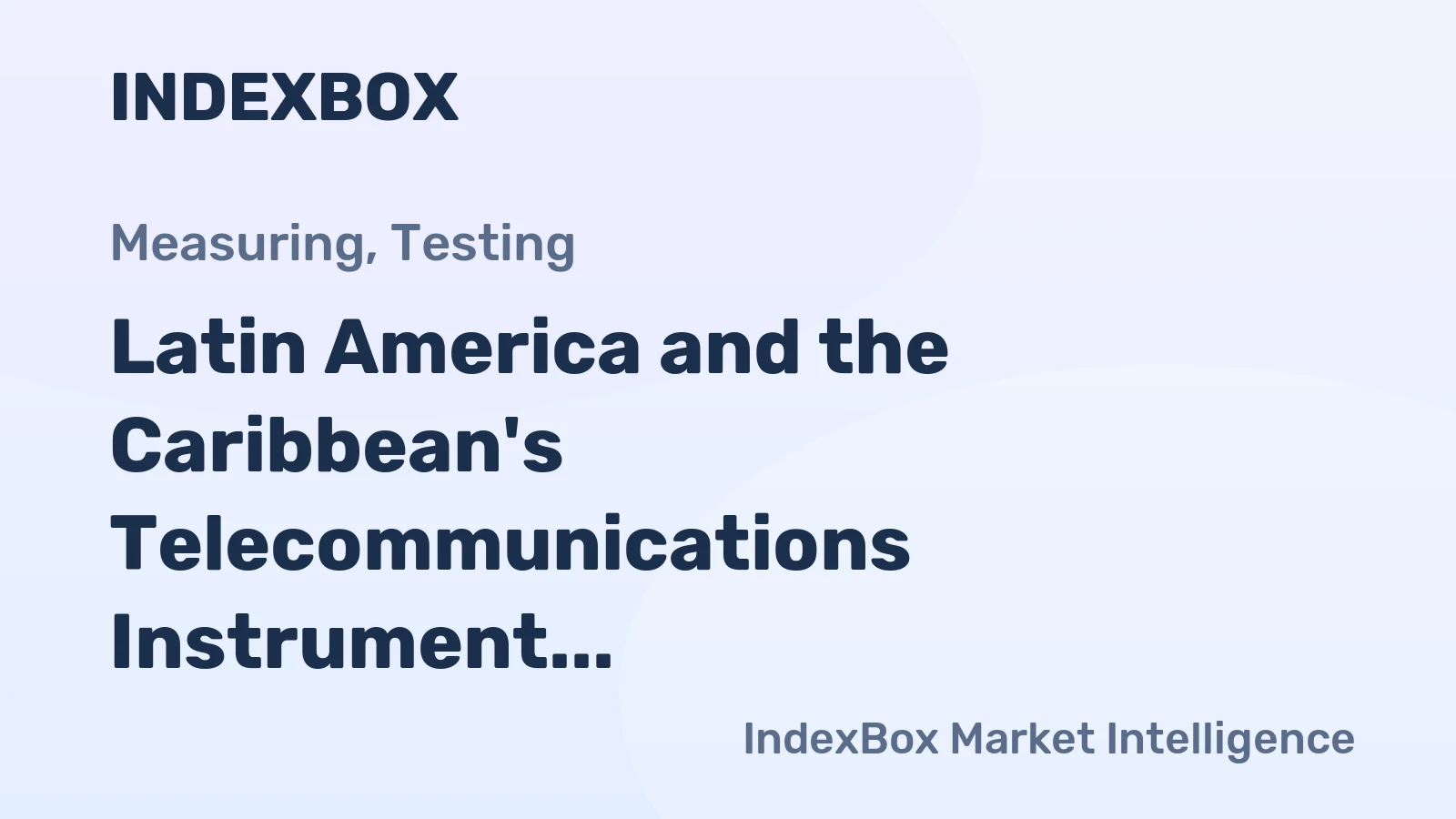Latin America and the Caribbean's Telecommunications Instrument Market Poised for Modest Growth With 2.2% CAGR Forecast