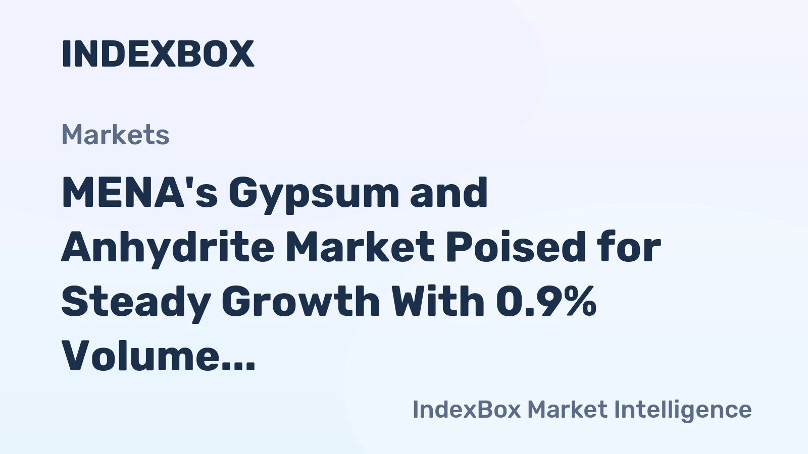 MENA's Gypsum and Anhydrite Market Poised for Steady Growth With 0.9% Volume CAGR Through 2035