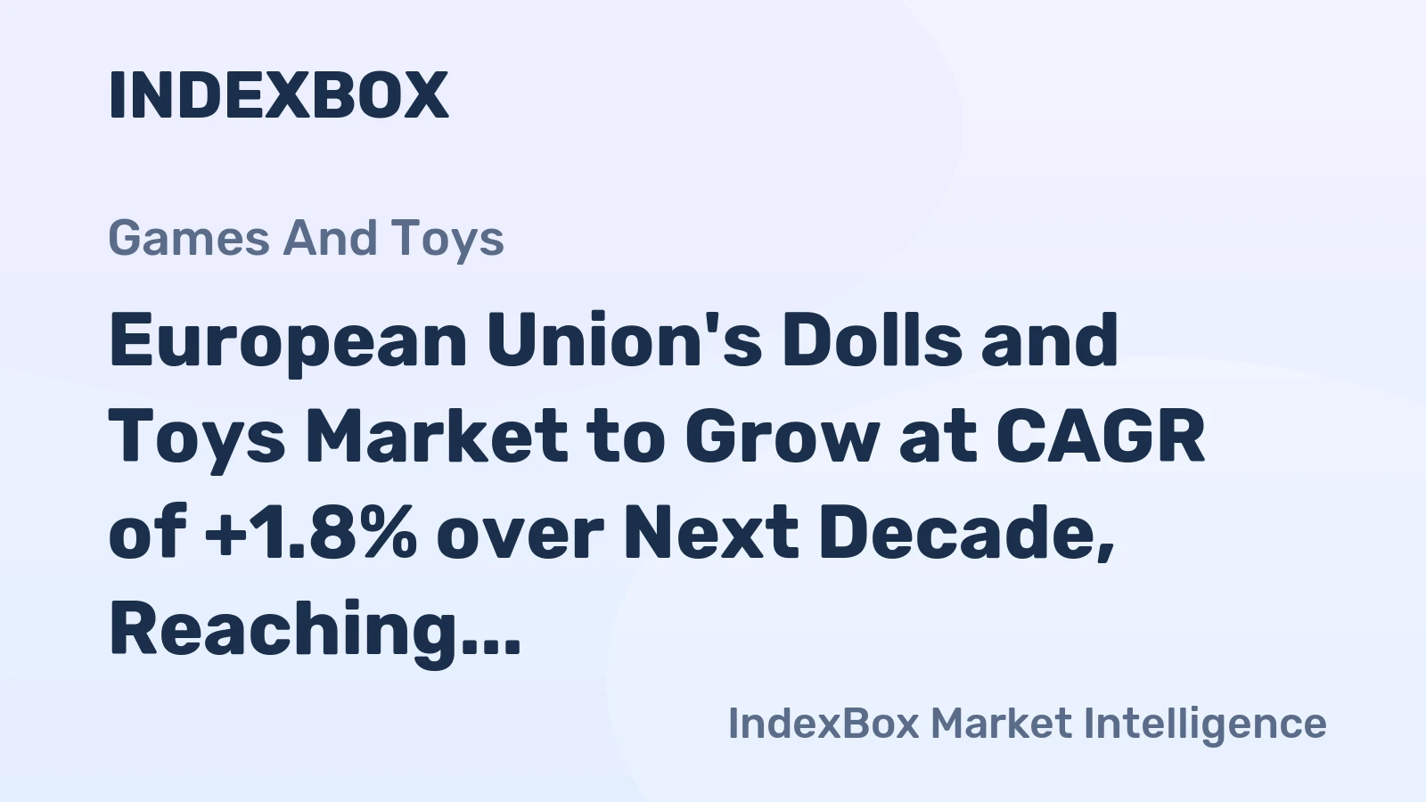 European Union's Dolls and Toys Market to Grow at CAGR of +1.8% over Next Decade, Reaching $15B by 2035