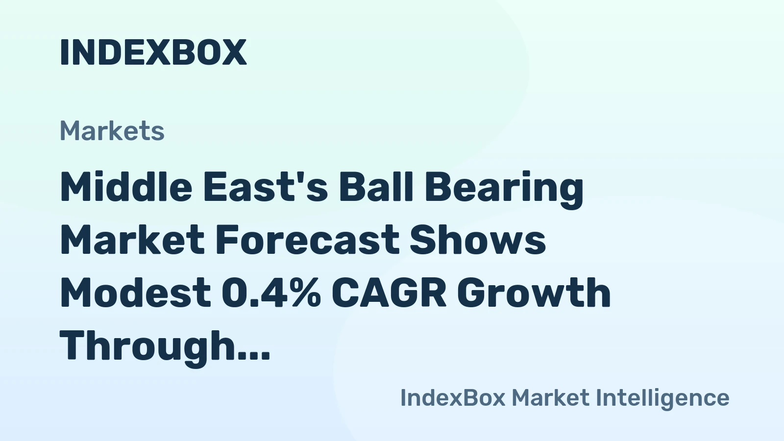 Middle East's Ball Bearing Market Forecast Shows Modest 0.4% CAGR Growth Through 2035
