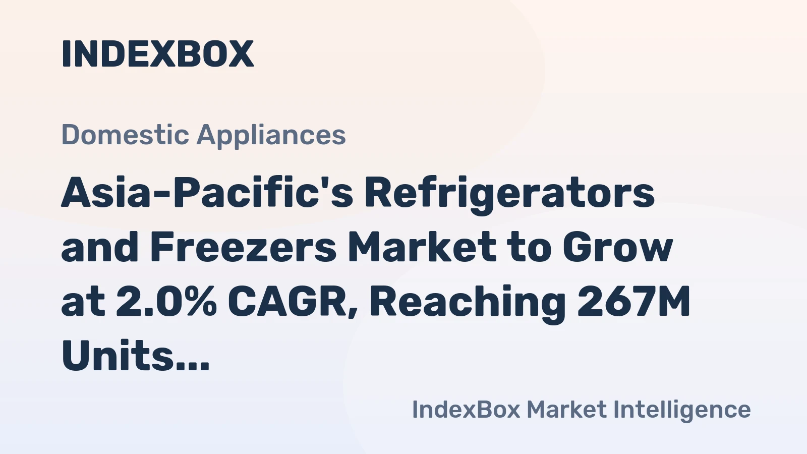 Asia-Pacific's Refrigerators and Freezers Market to Grow at 2.0% CAGR, Reaching 267M Units by 2035
